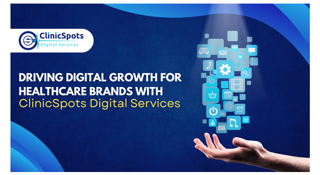 ClinicSpots Digital Services: Empowering Healthcare Brands with Proven ...